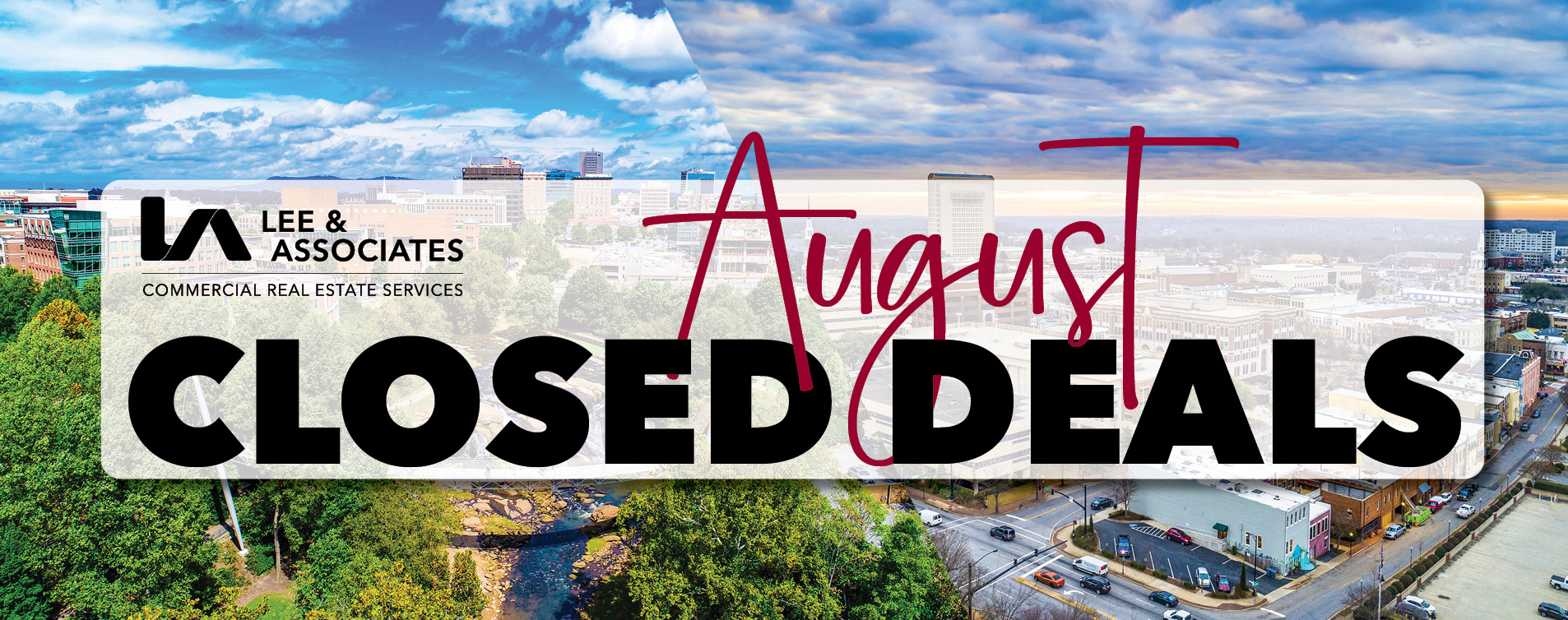 AUGUST'S FEATURED CLOSED DEALS - Lee & Associates Greenville
