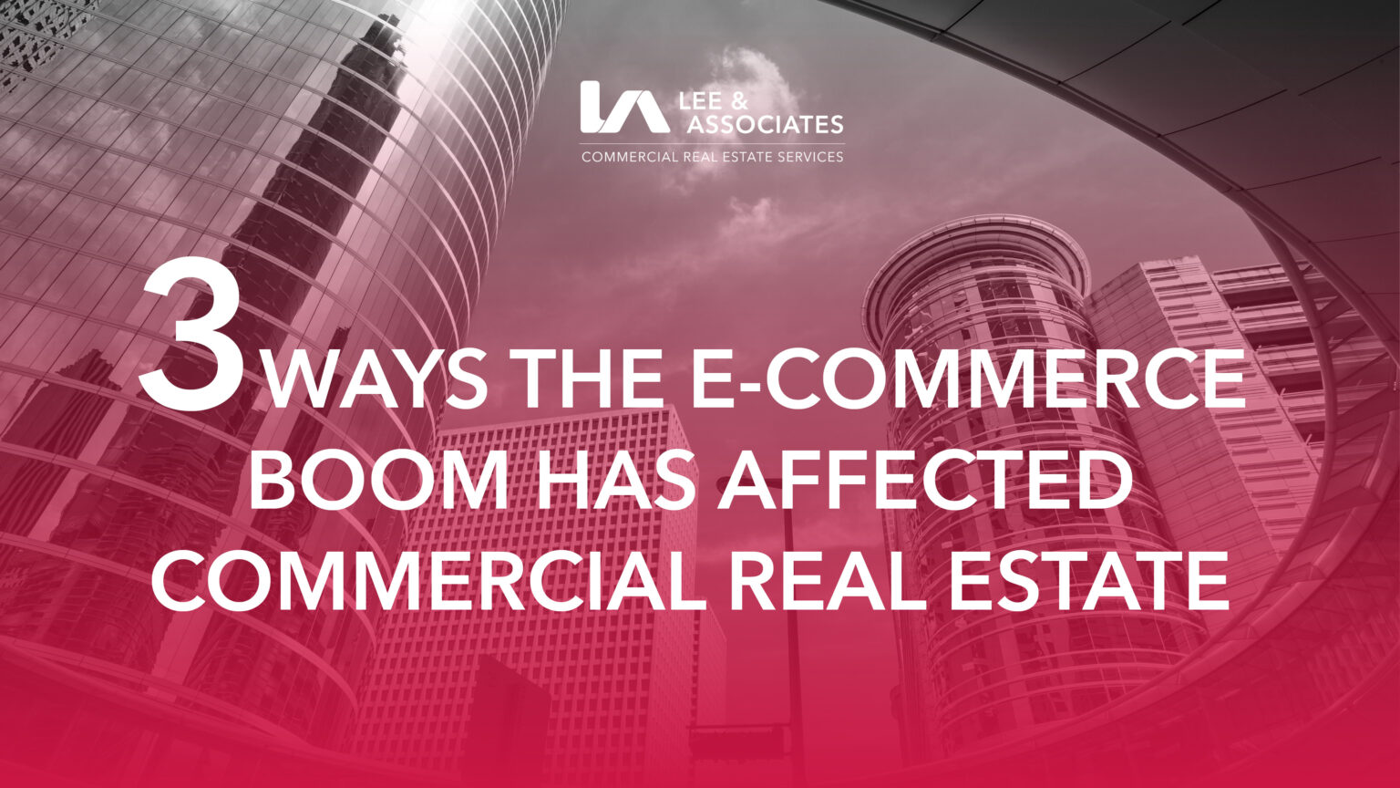 Three Ways the E-Commerce Boom Has Affected Commercial Real Estate ...