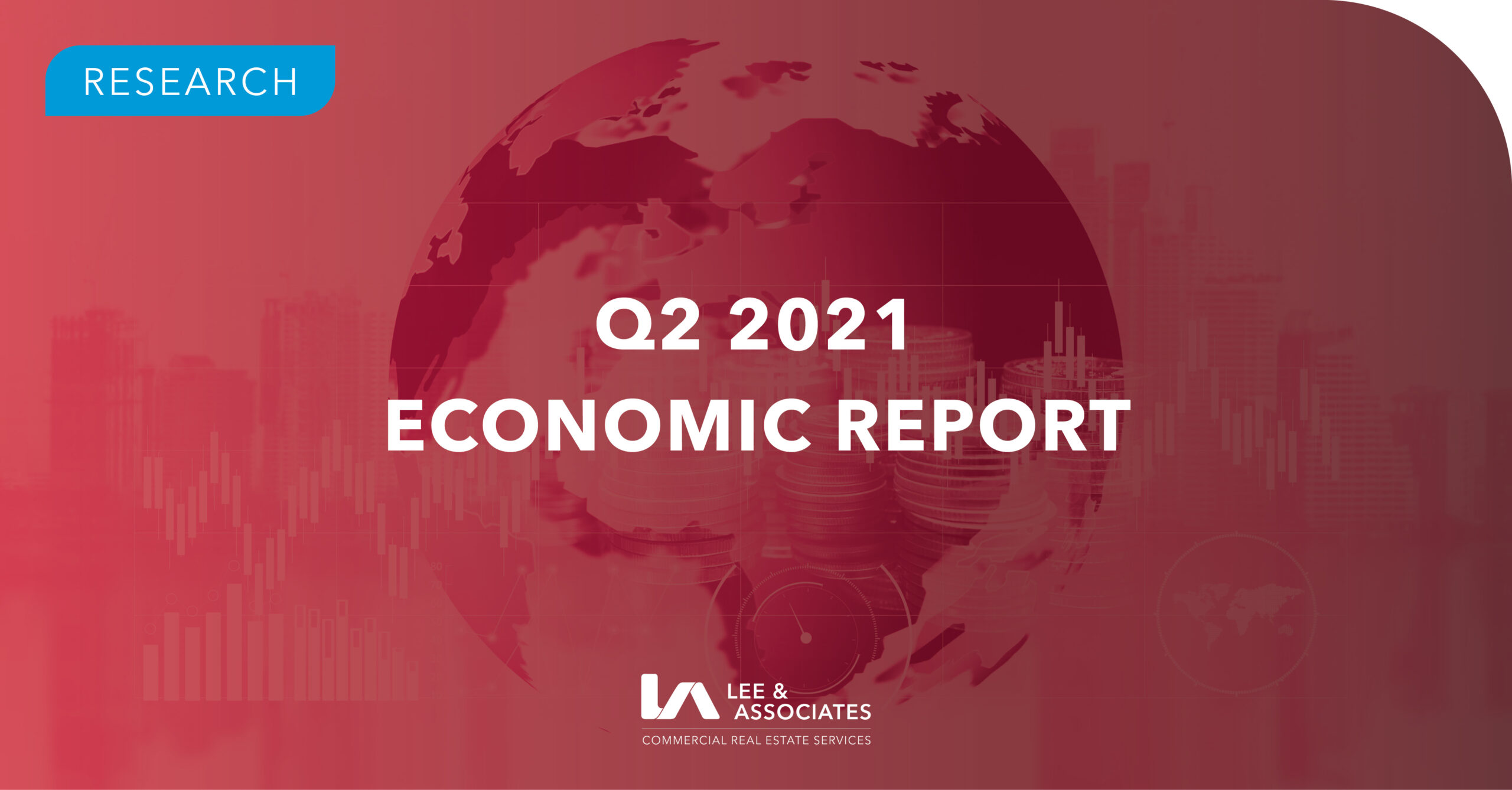 2021 Q2 Lee & Associates Economic Report