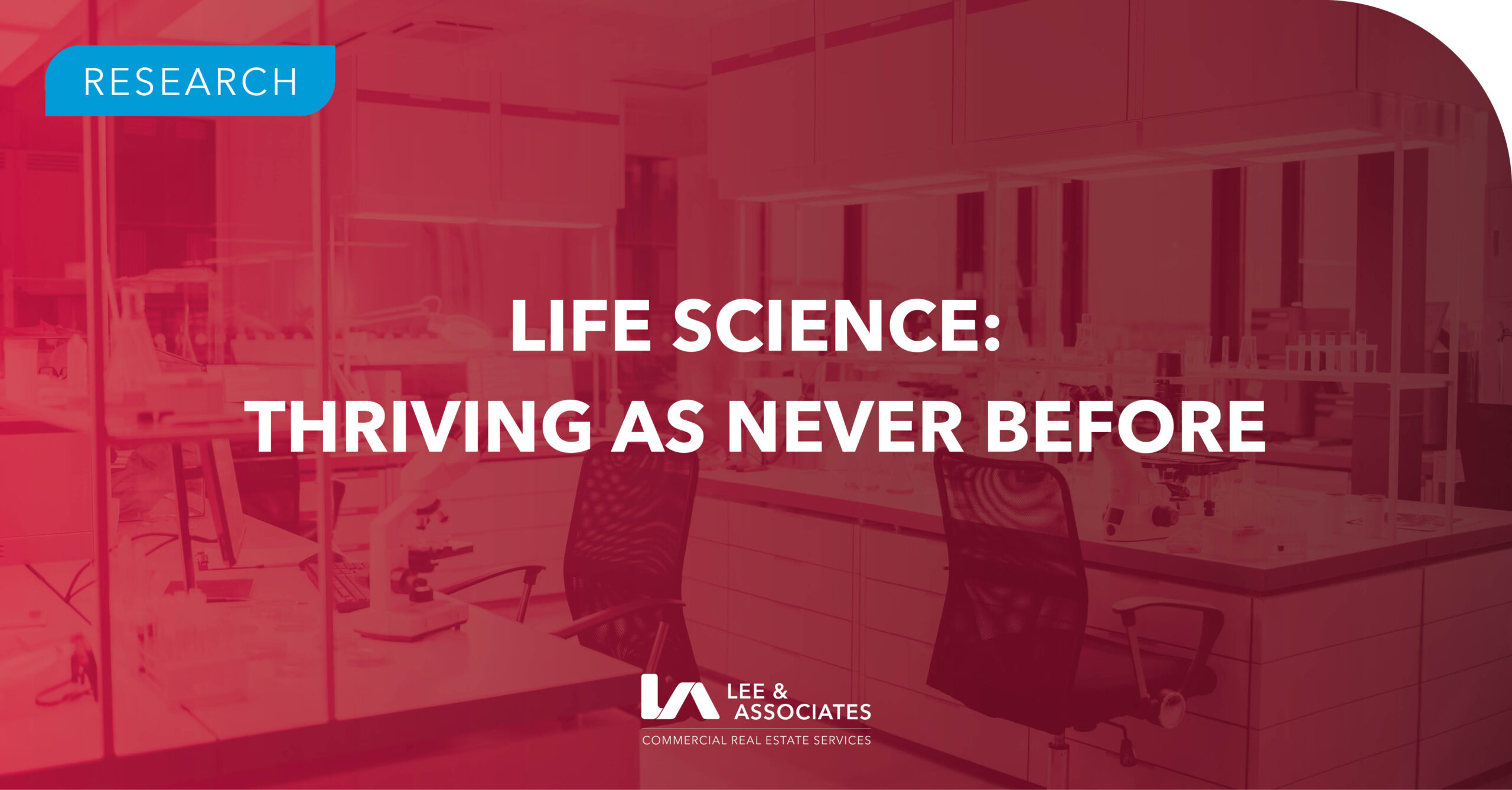 Life Science: Thriving as Never Before - Lee & Associates